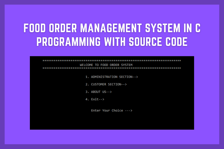 Food Order Management System In C Programming With Source Code